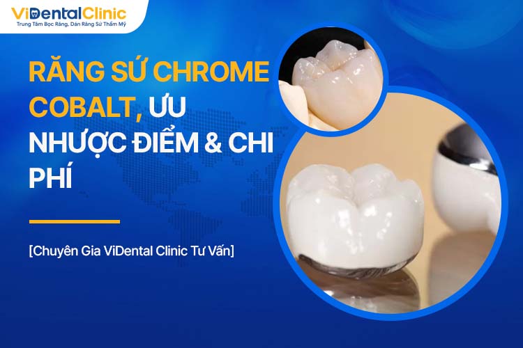 Răng Sứ Chrome Cobalt Là Gì? Giá Bao Nhiêu?